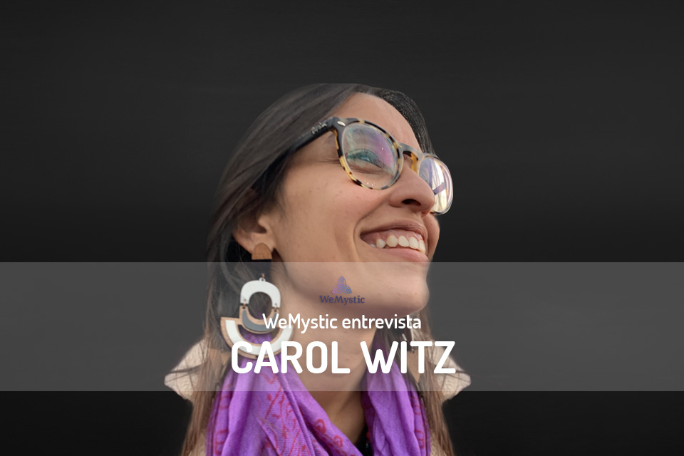 Entrevista com Carol Witz | WeMystic Brasil